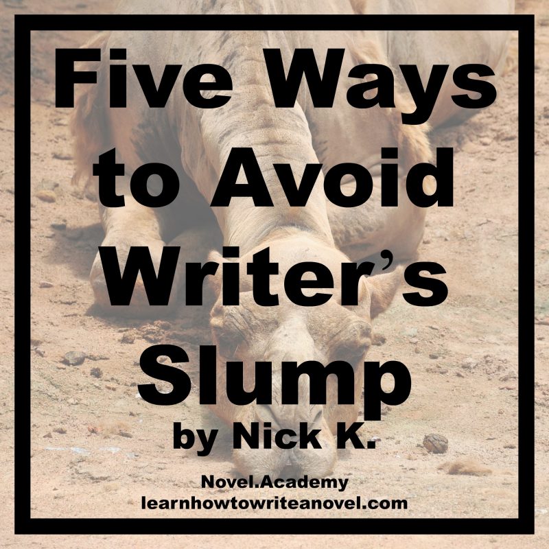 Five Ways to Avoid Writer's Slump - Learn How To Write A Novel