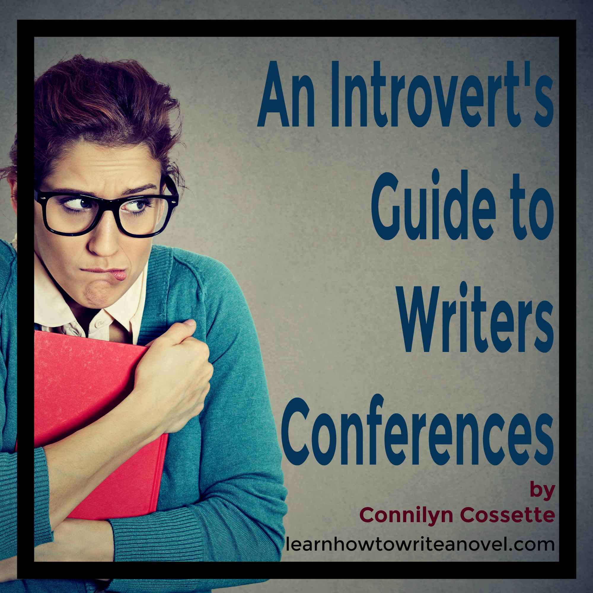 An Introvert's Guide to Writers Conferences - Learn How To Write A Novel