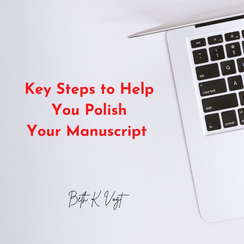 Key Steps to Help Polish Your Manuscript - Learn How To Write A Novel
